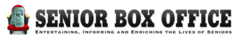Senior Box Office – Entertaining, informing and enriching the lives of ...