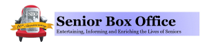 Senior Box Office – Entertaining, informing and enriching the lives of ...
